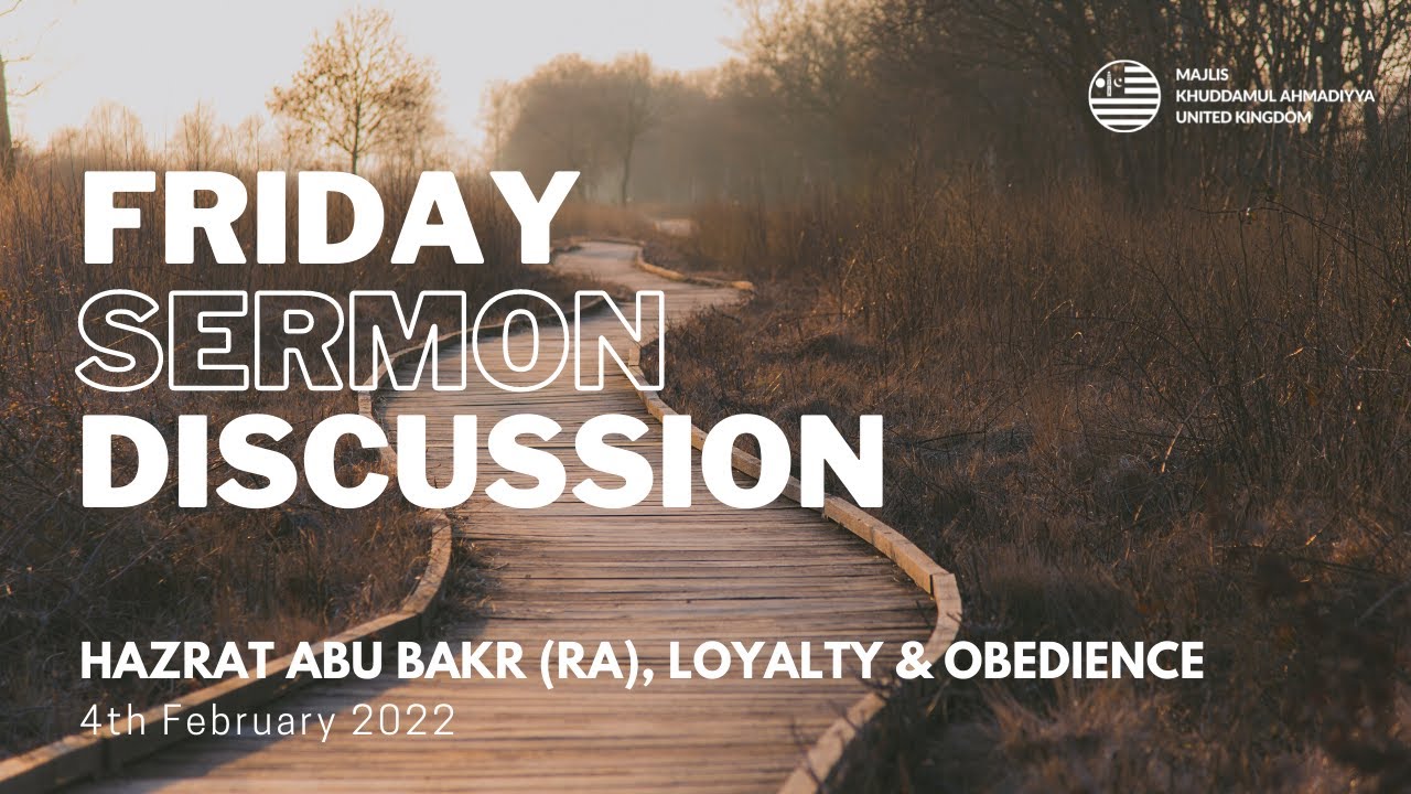Hazrat Abu Bakr (RA), Loyalty & Obedience: Friday Sermon Discussion ...